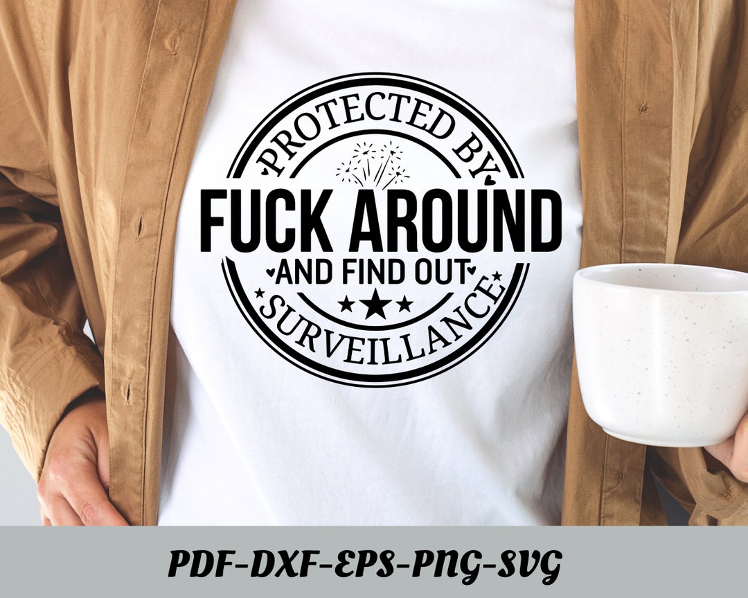 Fck Around and Find Out SVG , Funny, Cut File Instant Download. - Etsy