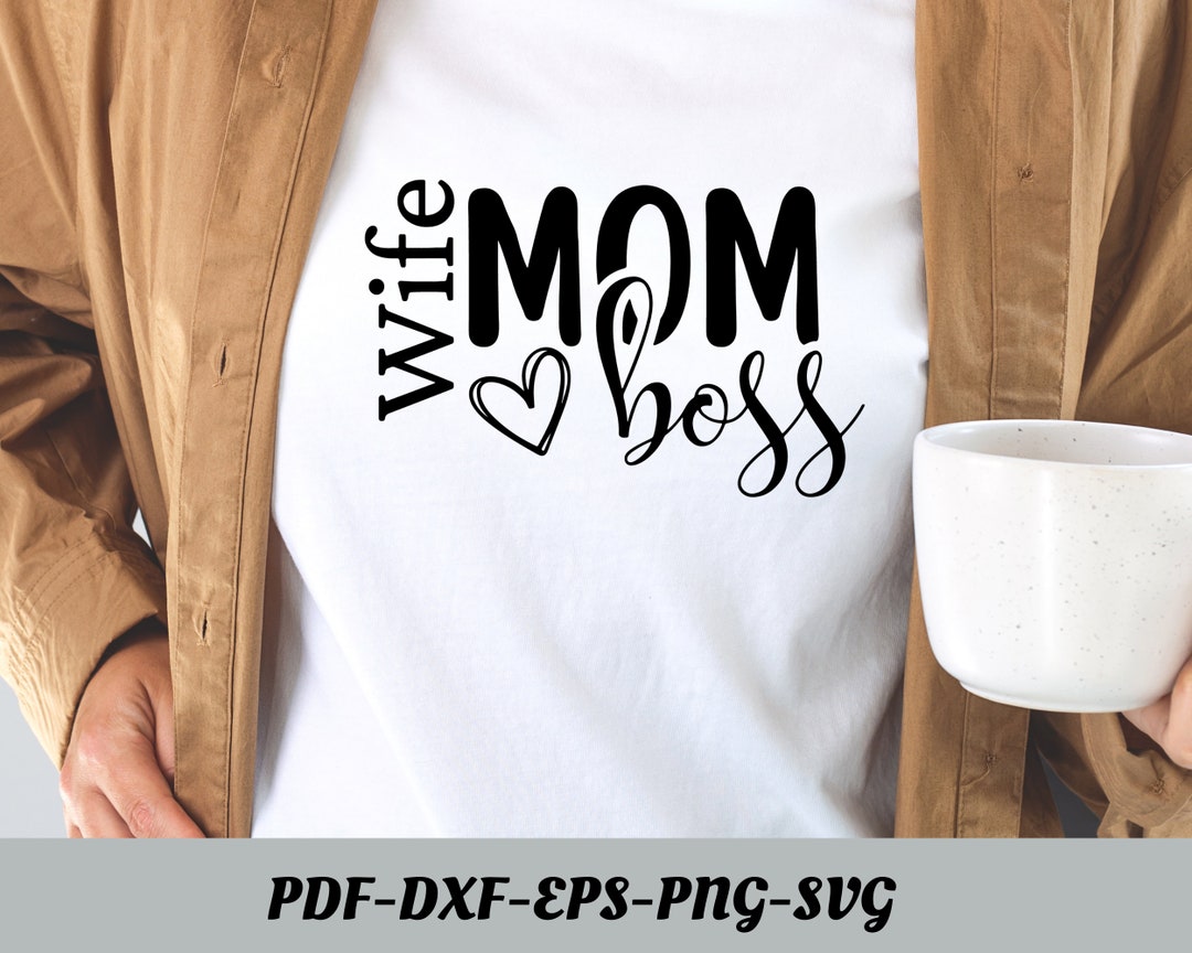 Wife Mom Boss Svg, Wifey Mama Boss Svg, Boss Mom Svg, Hustle Svg ...