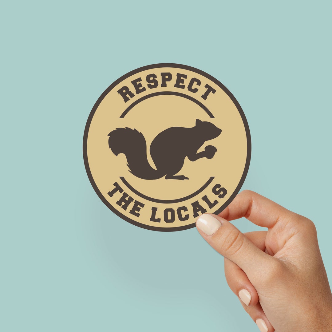 Respect the Locals Nature Sticker Squirrel Protect the Wild Life Laptop ...