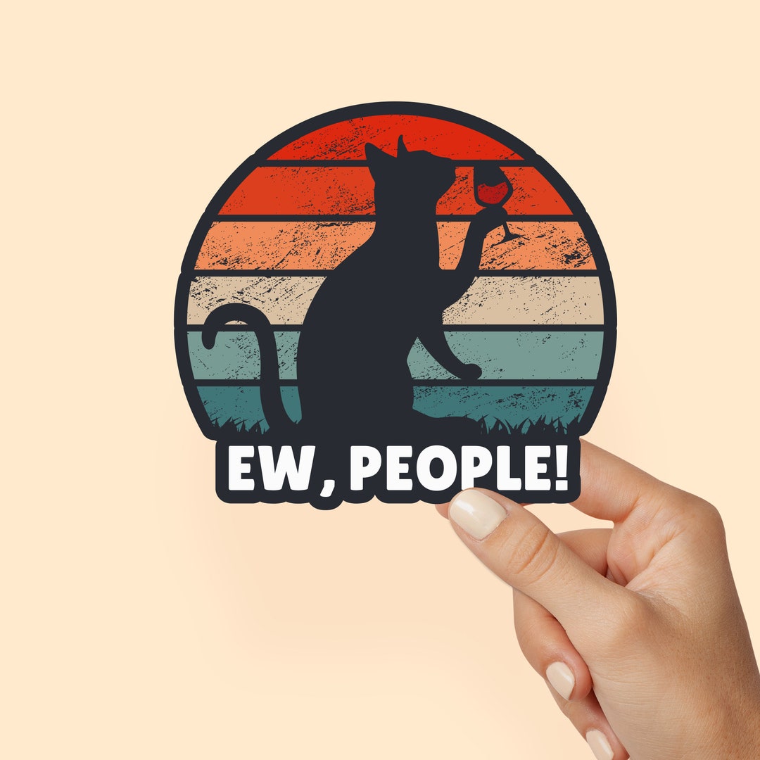 Ew People Funny Cat Sticker, Funny Sticker, Ew People Laptop Decals ...