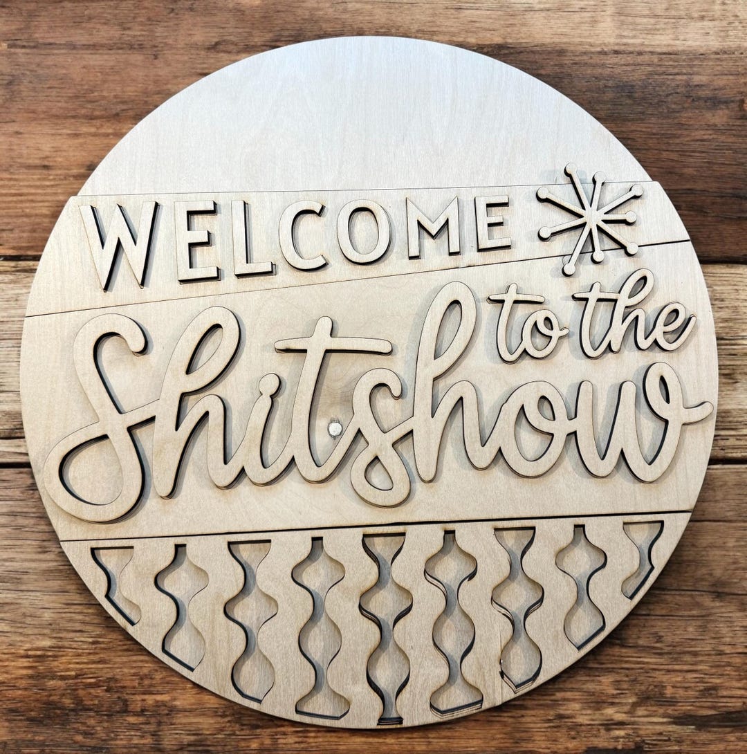 3 Size Options Welcome to the Shit Show Sign Round Door Hanger Blank ...