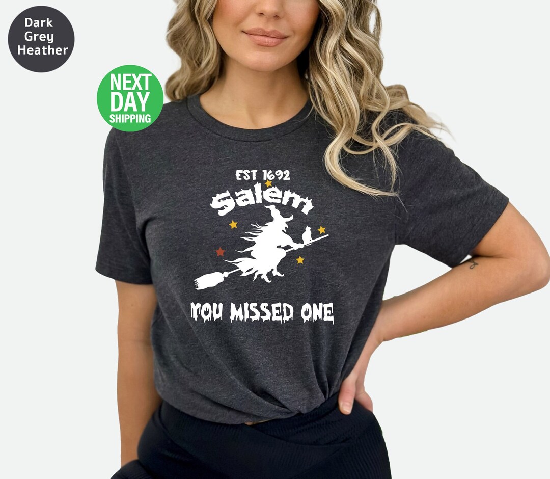 1692 Salem You Missed One Tshirt, Salem Shirt, Witch Shirt, Spooky ...