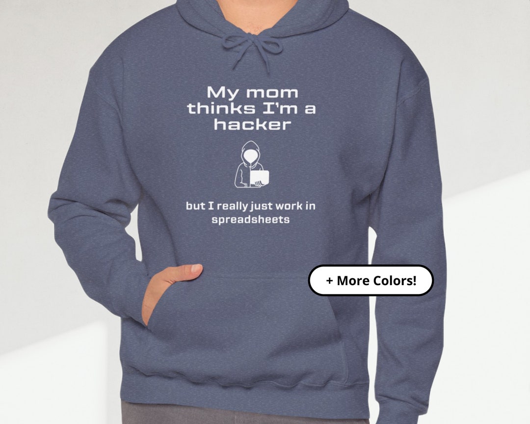 Not A Hacker Hoodie | Funny Mom Spreadsheets Joke Sweatshirt | Funny ...
