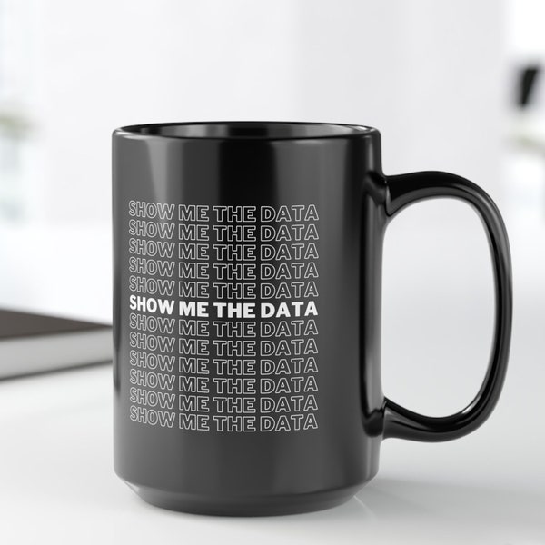 Show Me the Data Mug - Etsy