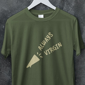 Always Virgin Shirt Virgin Men Shirt Funny Tshirt Funny One Liner ...