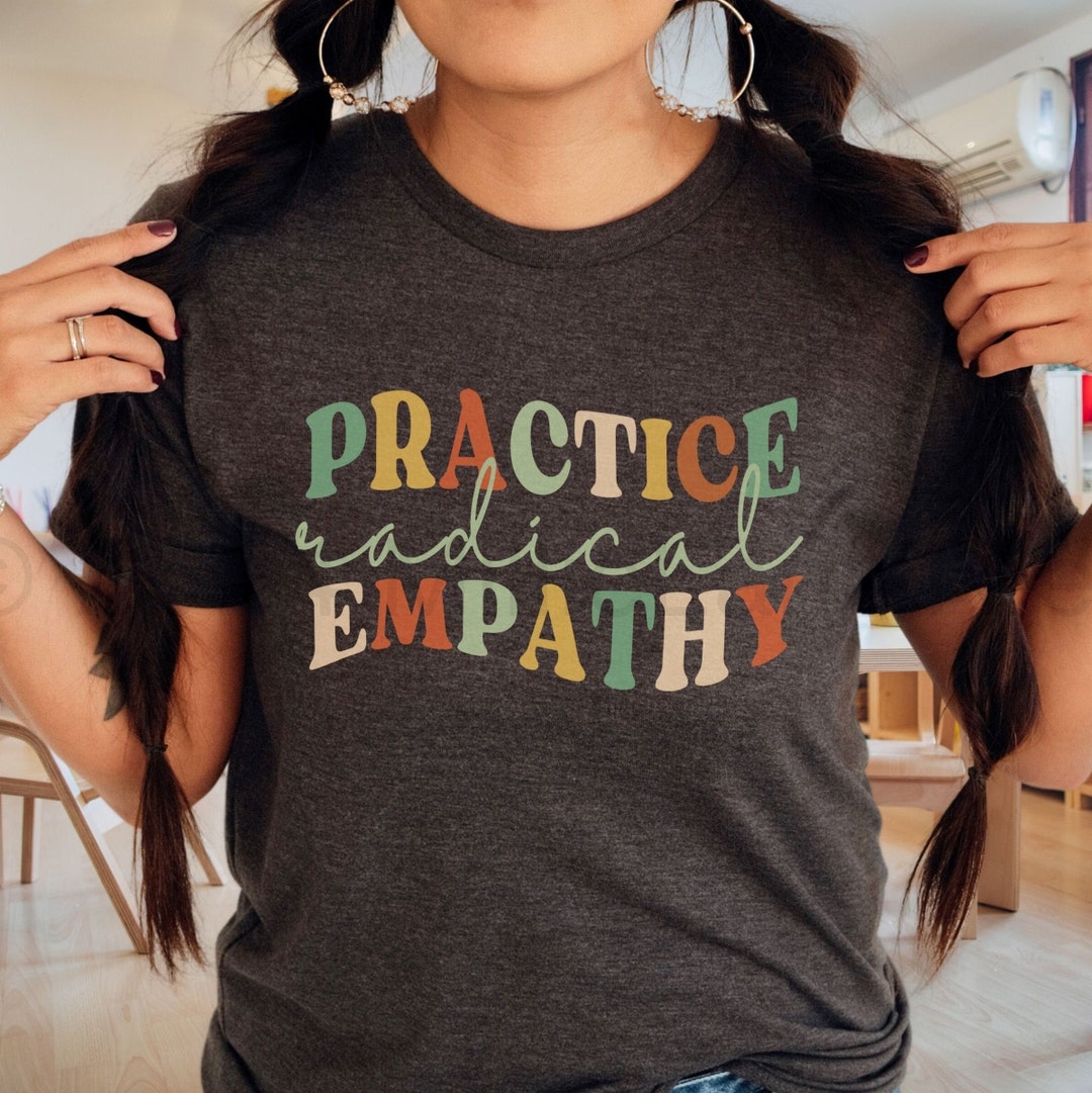 Retro Empathy Shirt for Teacher 'practice Radical Empathy' Shirt for ...