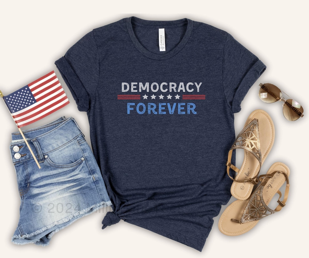 Democracy Forever, Pro-democracy Shirt, Vote for Democracy, Positive ...