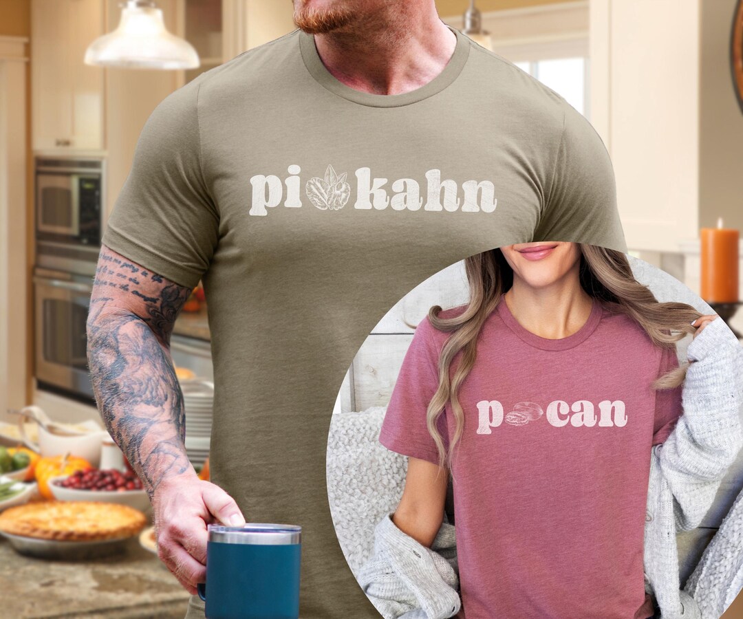 Pecan Pronunciation Shirts, P-can or Pi-kahn Tee, Fall Seasonal ...