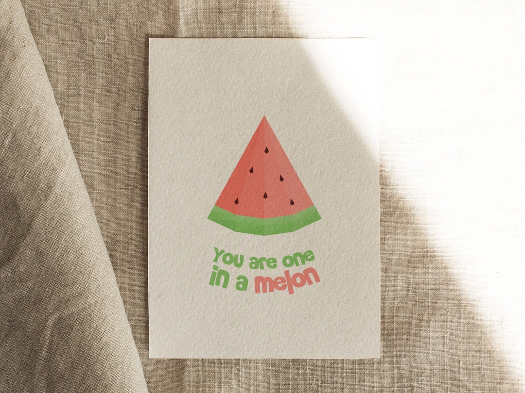 Printable Funny You Are One in a Melon Watermelon Slice Fruit Greeting ...