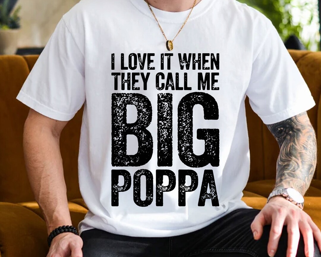 I Love It When They Call Me Big Poppa Svg, Best Dad Ever Svg, Father's Day Svg, Personalization ...