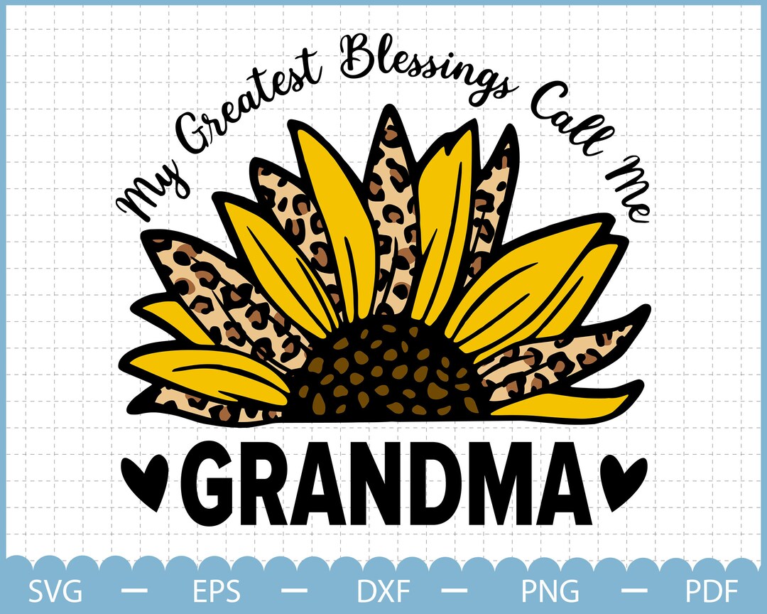 My Greatest Blessing Call Me Grandma Svg Grandma Sunflower - Etsy