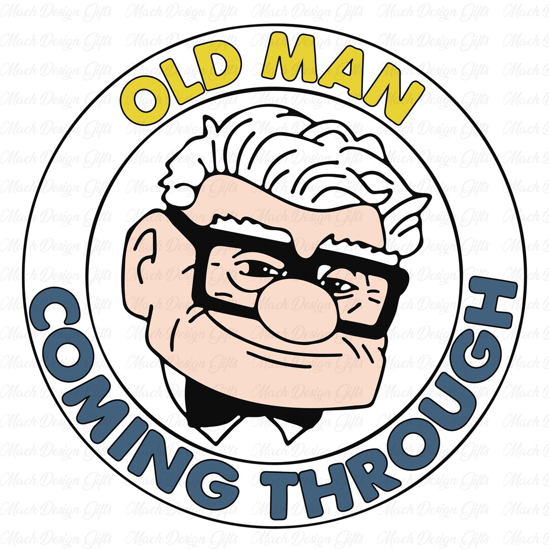 Old Man Coming Through Png Svg, Fathers Day Svg, Funny Dad Svg, Cartoon ...