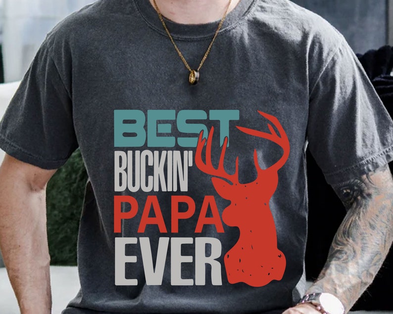 Best Buckin Papa Ever Svg, Fathers Day Svg, Hunting Dad Svg, Best Dad ...