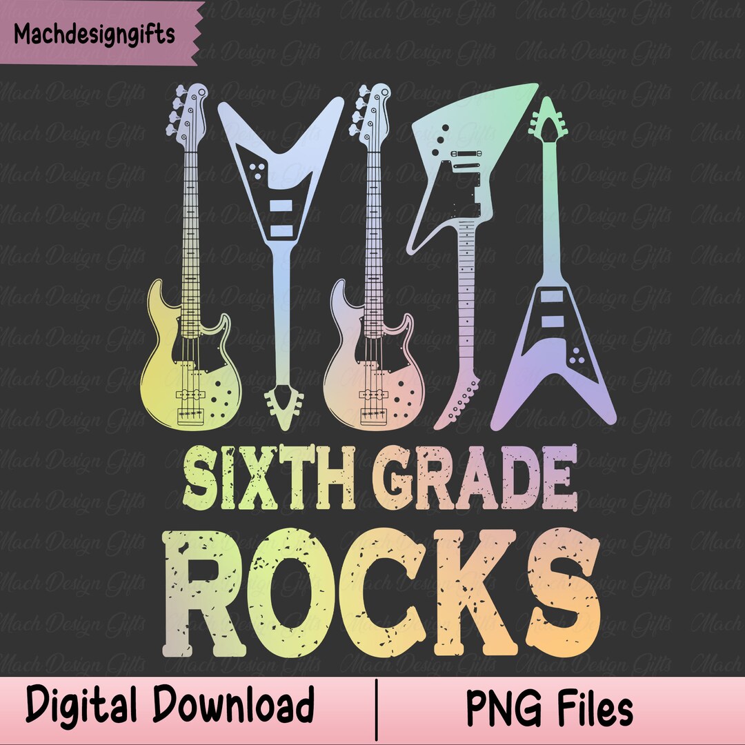 Sixth Grade Rocks Png, Back to School Png, Hello Sixth Grade Png, 6th ...