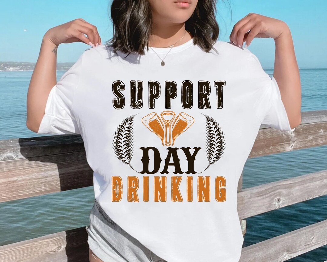 Support Day Drinking SVG, Beer Svg, Funny Beer Quote Svg, Beer Shirt ... Support Day Drinking SVG, Beer Svg, Funny Beer Quote Svg, Beer Shirt ...
