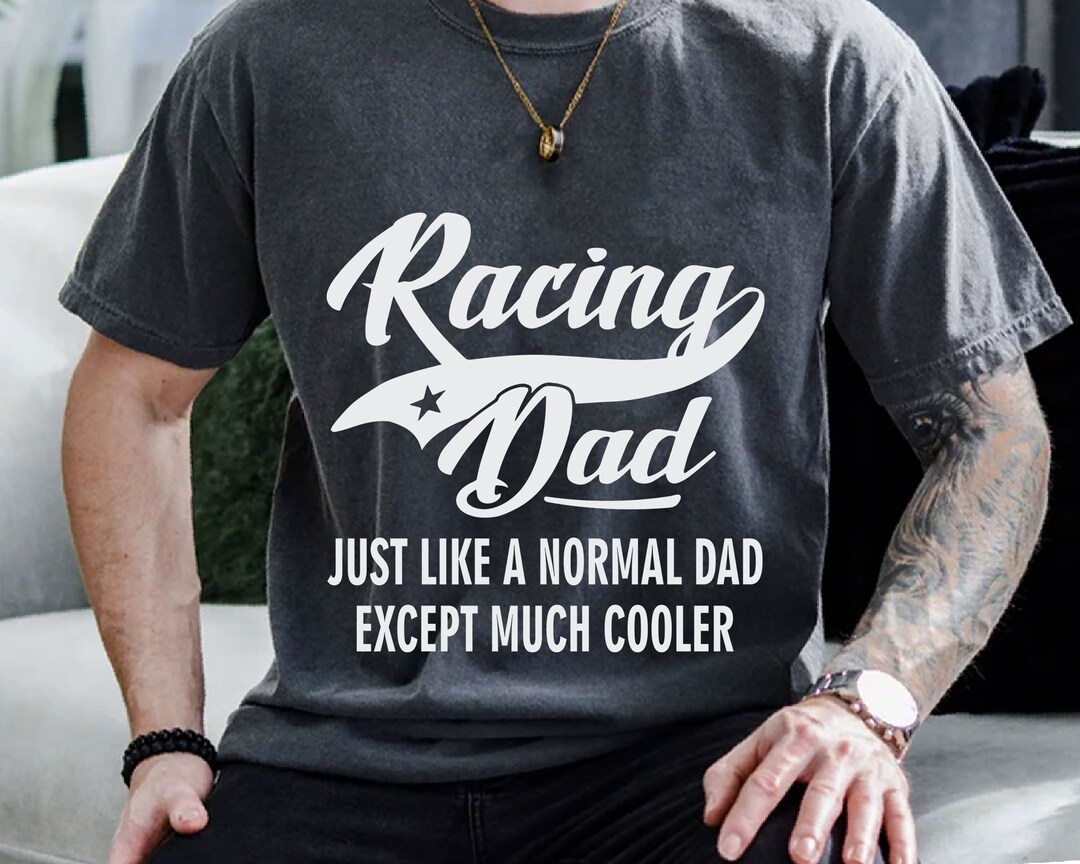 Racing Dad Svg, Like A Normal Papa Except Much Cooler Svg, Father's Day ...