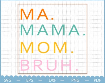 Ma Mama Mom Bruh Mommy and Me Funny Svg, Happy Mother Day, Mother's Day Svg, Mommy Svg, Mom Life ...