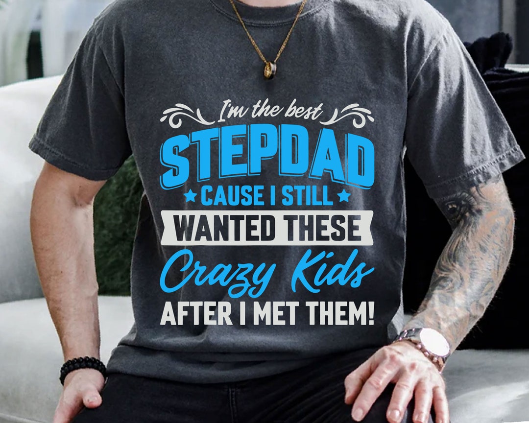 I'm the Best the Stepdad Svg, Carzy Kids Svg, Father's Day Svg, Funny ...