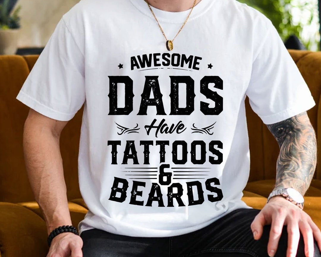 Awesome Dads Have Tattoos and Beards Svg, Fathers Day Svg, Dad Gift ...