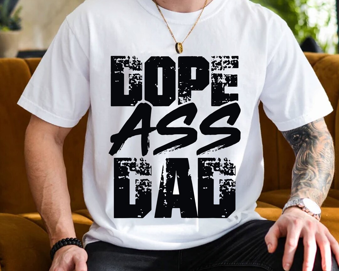 Dope Ass Dad Svg, Día del padre Svg, Camisa de papá Svg, Funny Dad Svg ...