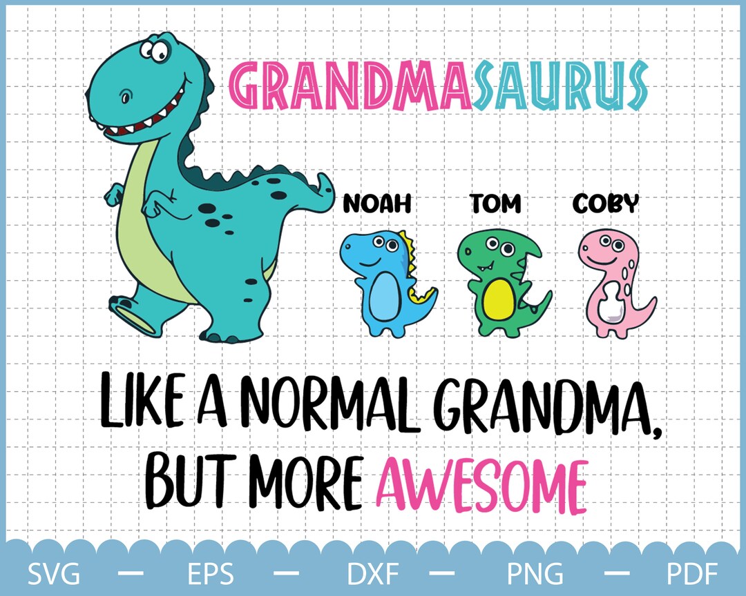 Personalized Grandmasaurus Like A Normal Grandma but More Awesome Svg ...