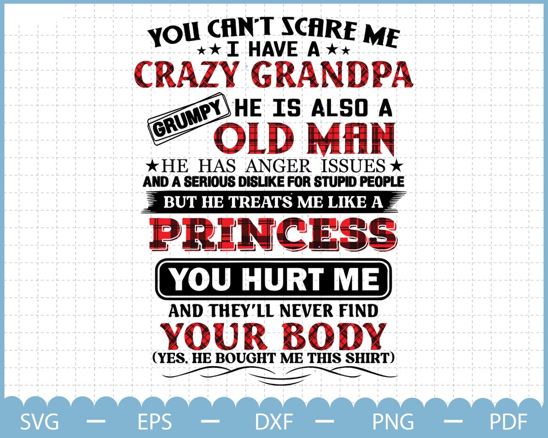 You Cant Scare Me I Have A Crazy Grandpa Svg Father Day T Svg