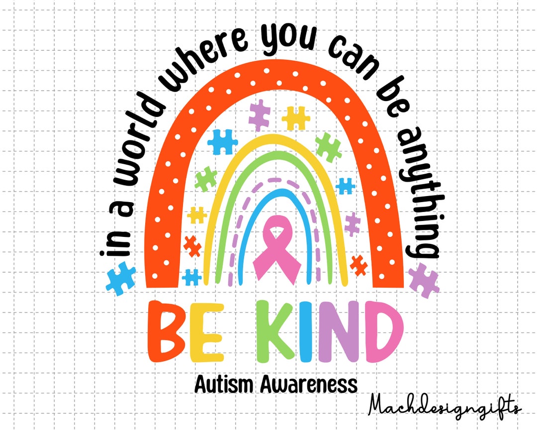 Autism Awareness Rainbow Be Kind Svg, Autism Rainbow Svg, Autism ...