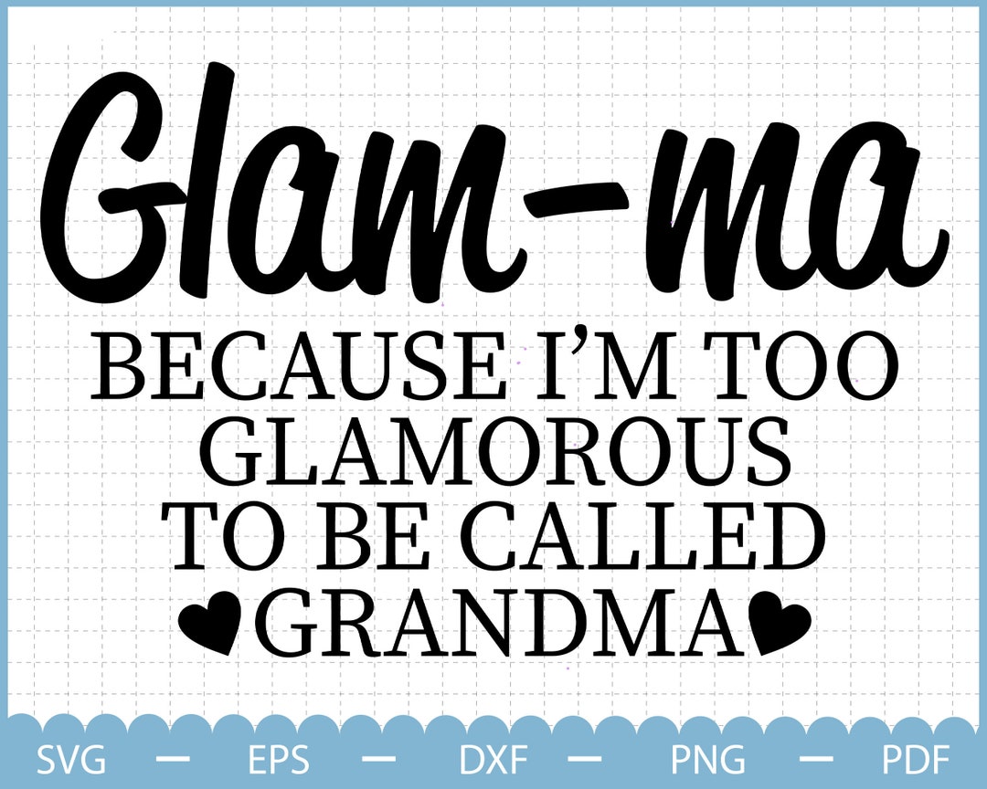Glam- Ma Svg, Gifts for Grandma Svg, Grandma Gift Svg, Glam Ma Svg ...