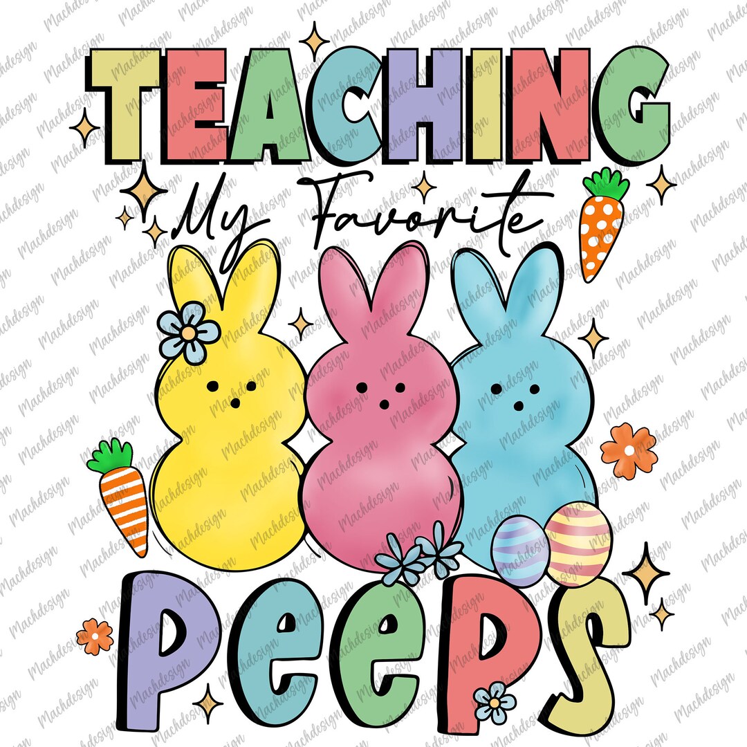 Teaching My Favorite Peeps Png, Happy Easter Png, Peeps Easter Teacher ...
