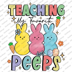 Teaching My Favorite Peeps Png, Happy Easter Png, Peeps Easter Teacher ...