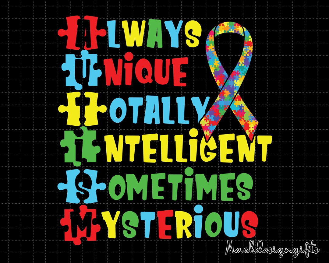 Always Unique Totally Intelligent Sometimes Mysterious Svg, Autism ...