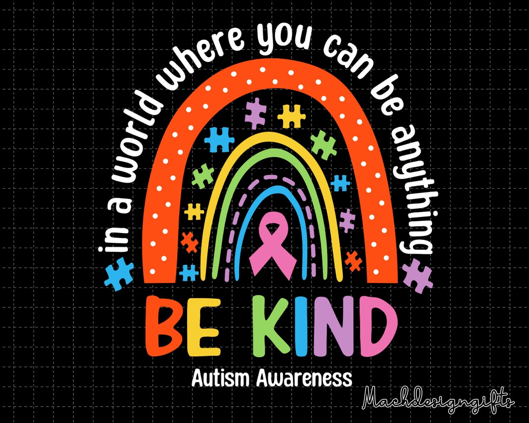 Autism Awareness Rainbow Be Kind Svg, Autism Rainbow Svg, Autism ...