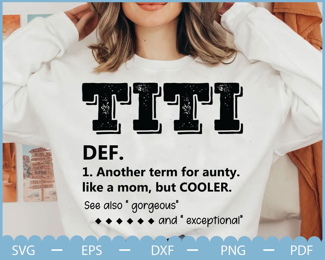 Titi Definition Svg, Mother's Day Gift Svg, Gift for Aunt Svg, Women T ...