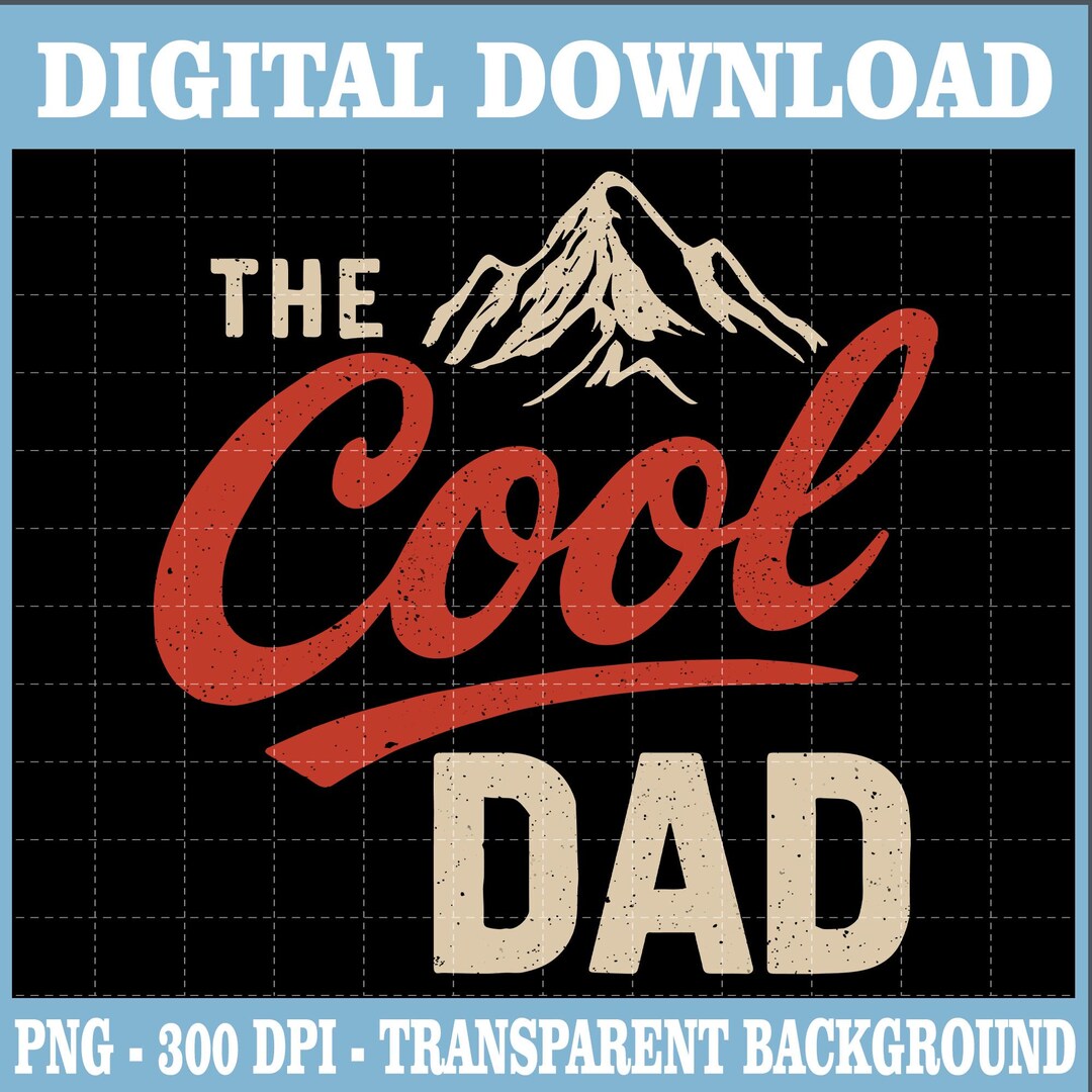 The Cool Dad Png, Father's Day Png, Dad Life Png, Best Dad Ever Png ...