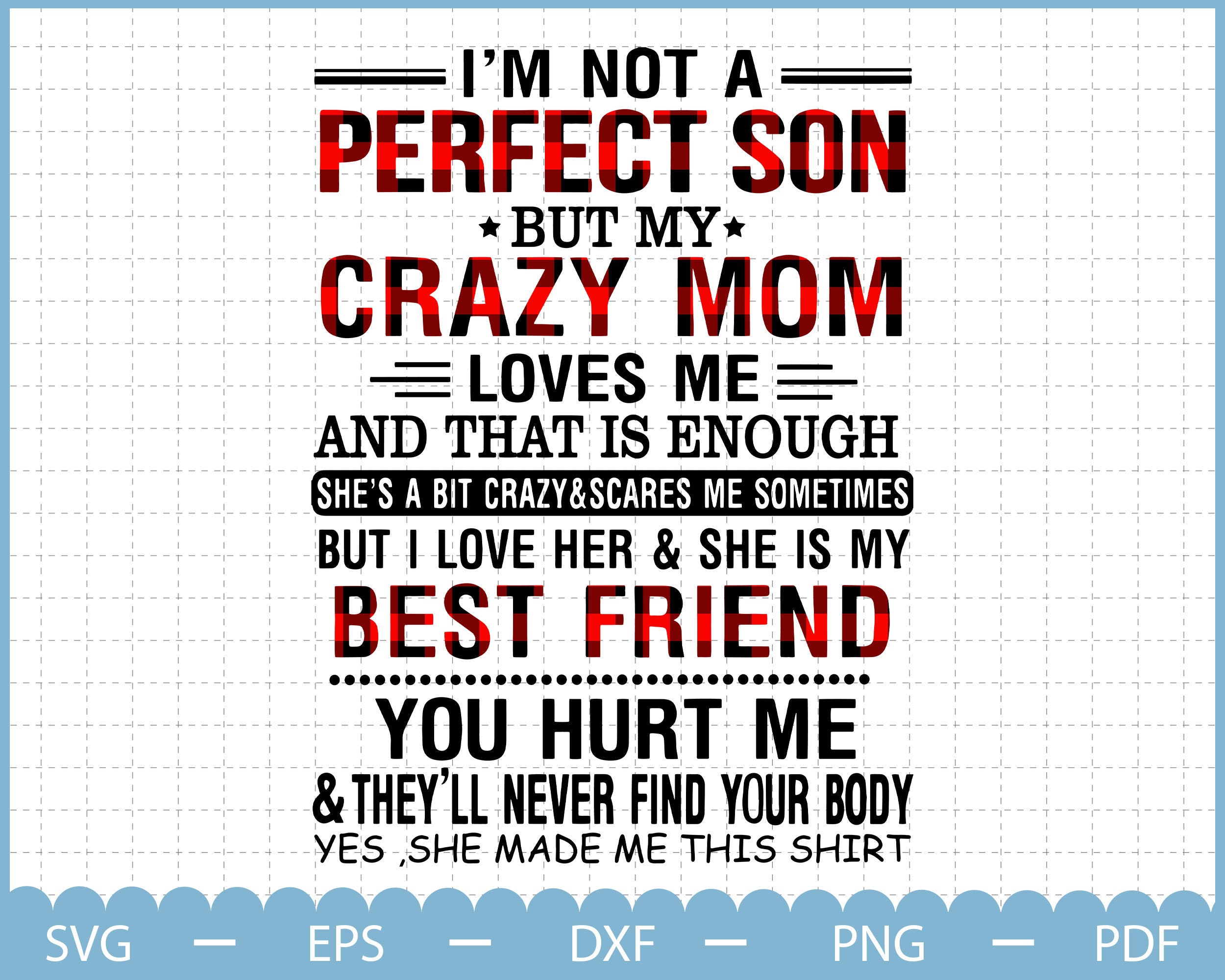 Im Not A Perfect Son But My Crazy Mom Loves Me Svg Crazy Etsy