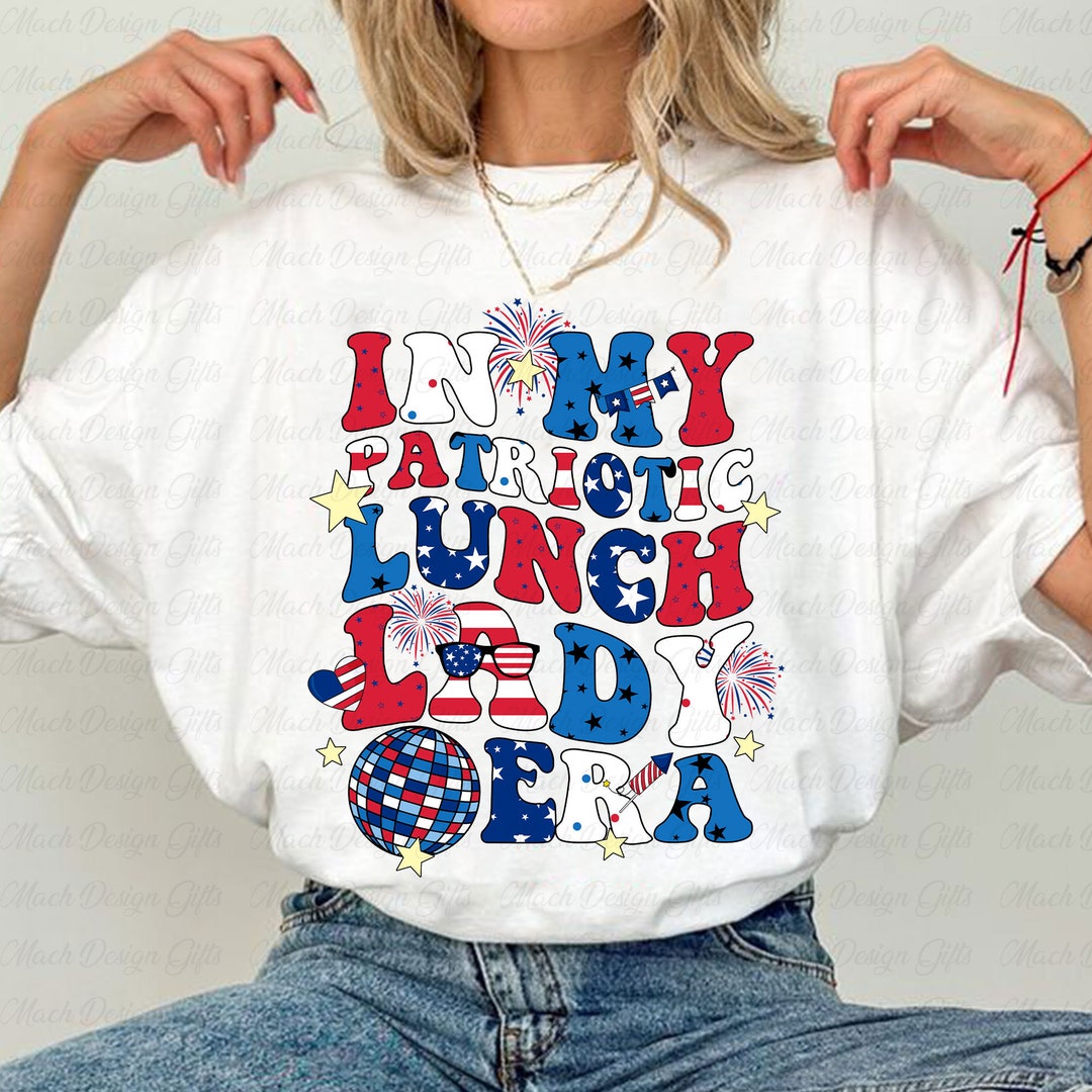 In My Patriotic Lunch Lady Era Png, 4th of July Png, Party in the USA ...