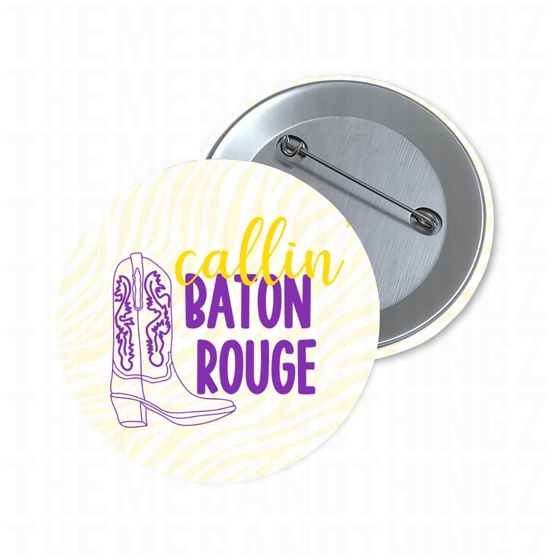 Calling Baton Rouge + Geaux Tiger Pin Button: Game Day Pin Buttons ...
