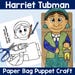Harriet Tubman Paper Bag Puppet Craft: Black History Month or Women's ...