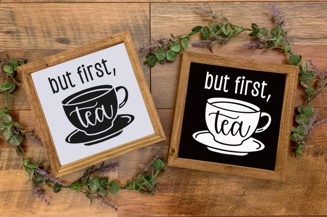 But First Tea/wooden Sign/kitchen Decor/farmhouse Decor/funny Tea Sign ...