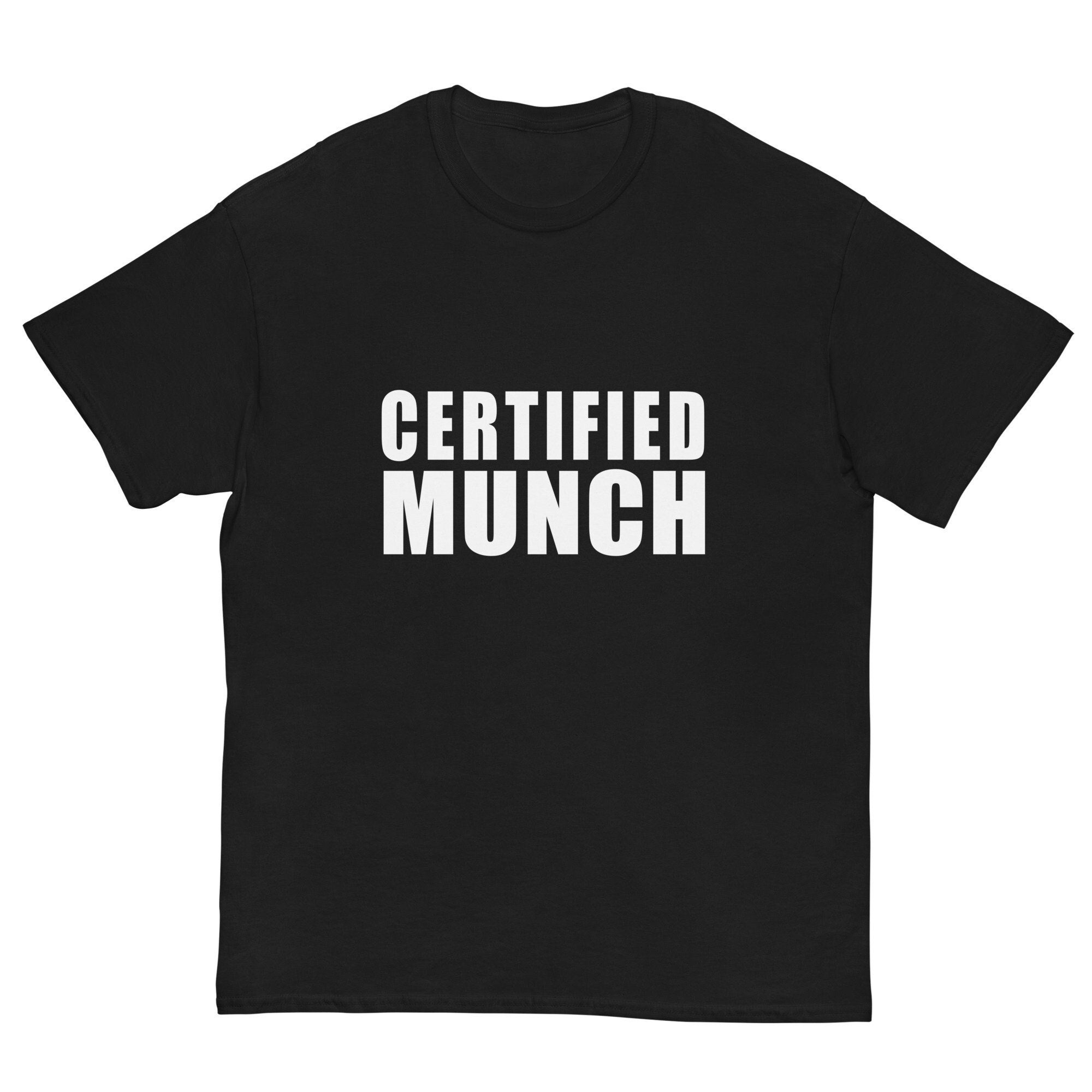 Certified Munch Shirt Funny Meme Shirt Bf Gift Funny Gift - Etsy
