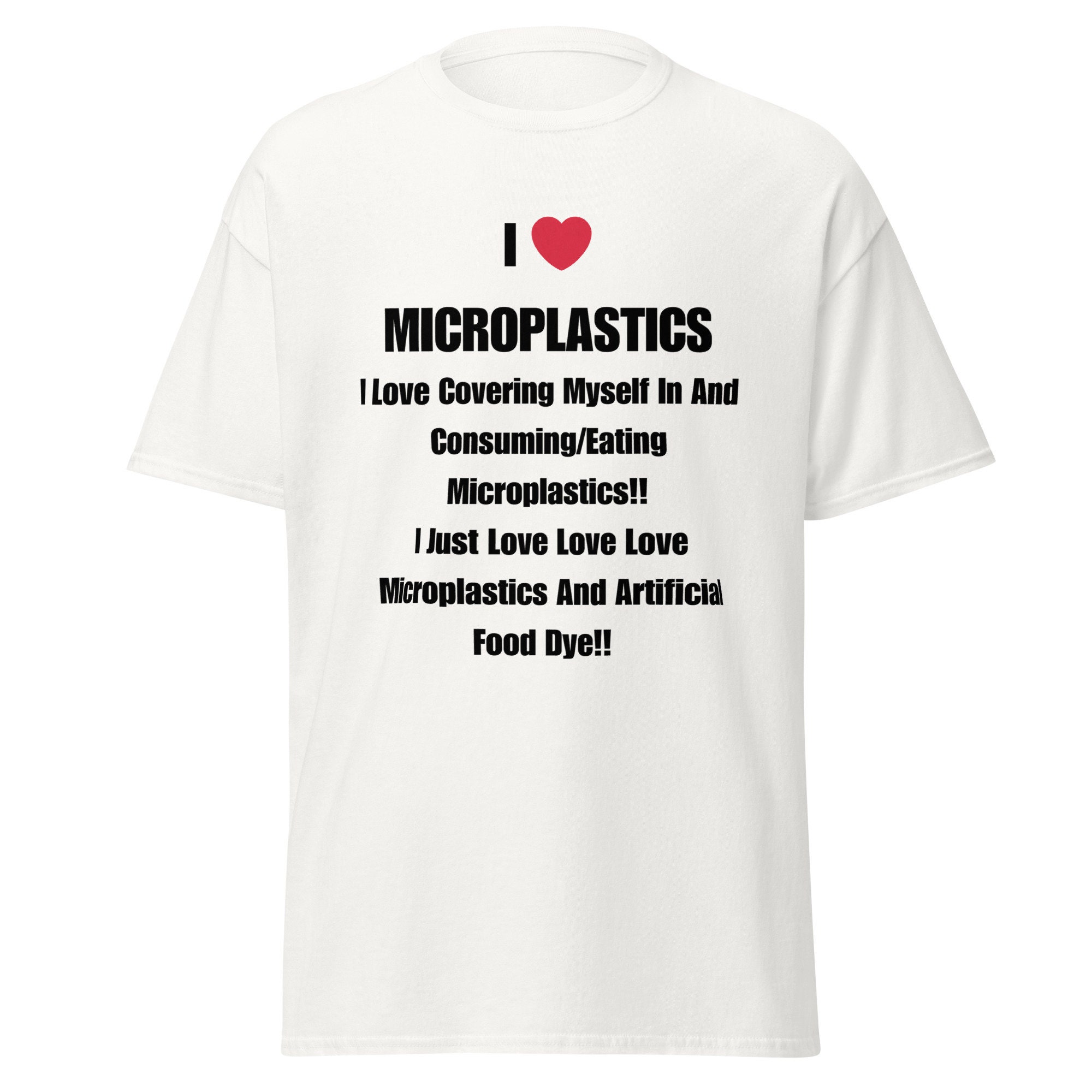 I Love Microplastics Men's Unisex Shirt Funny Cursed Meme Offensive ...