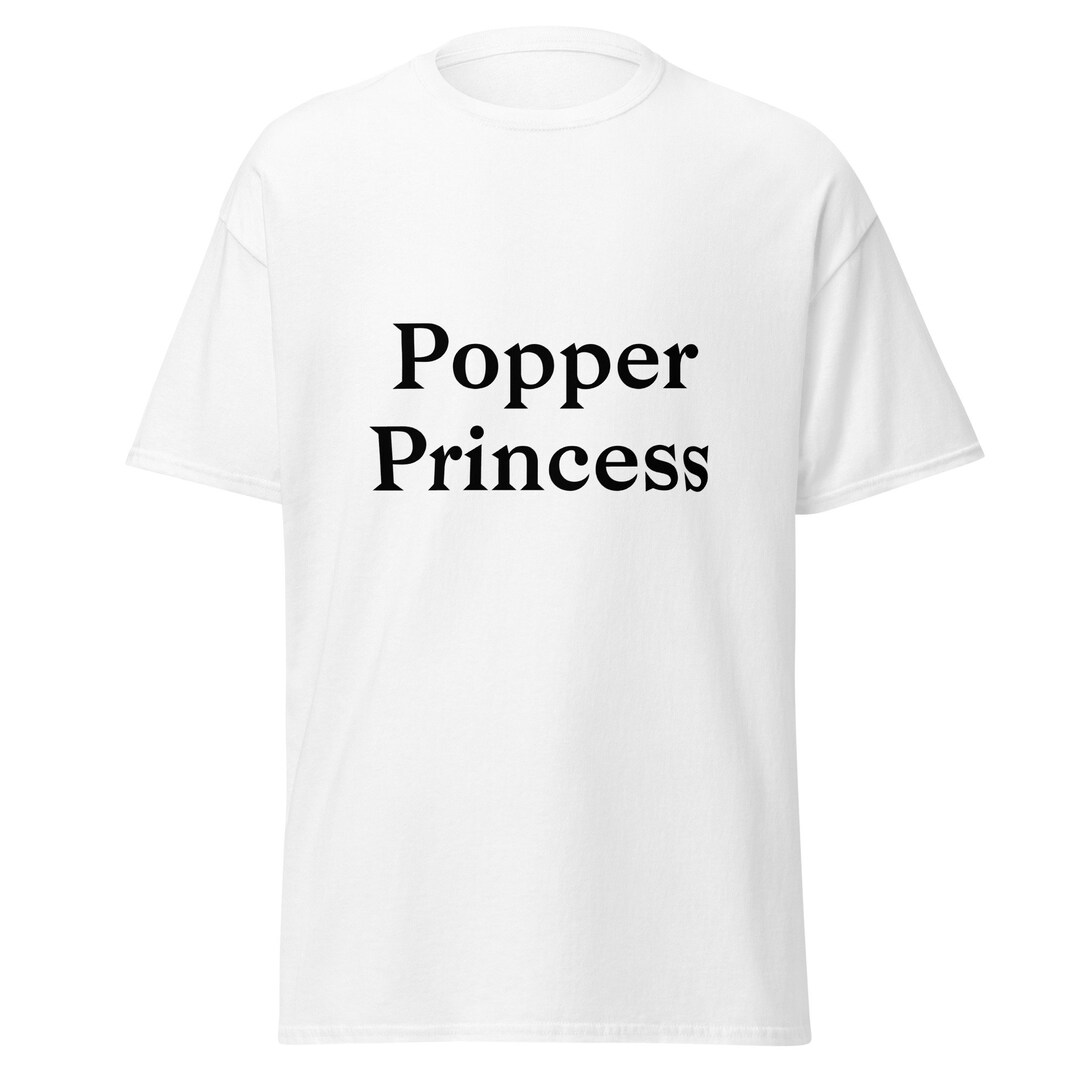 Popper Princess Mens Unisex T Shirt Tee Funny Cursed Offensive Meme Gag Joke T For Men Women