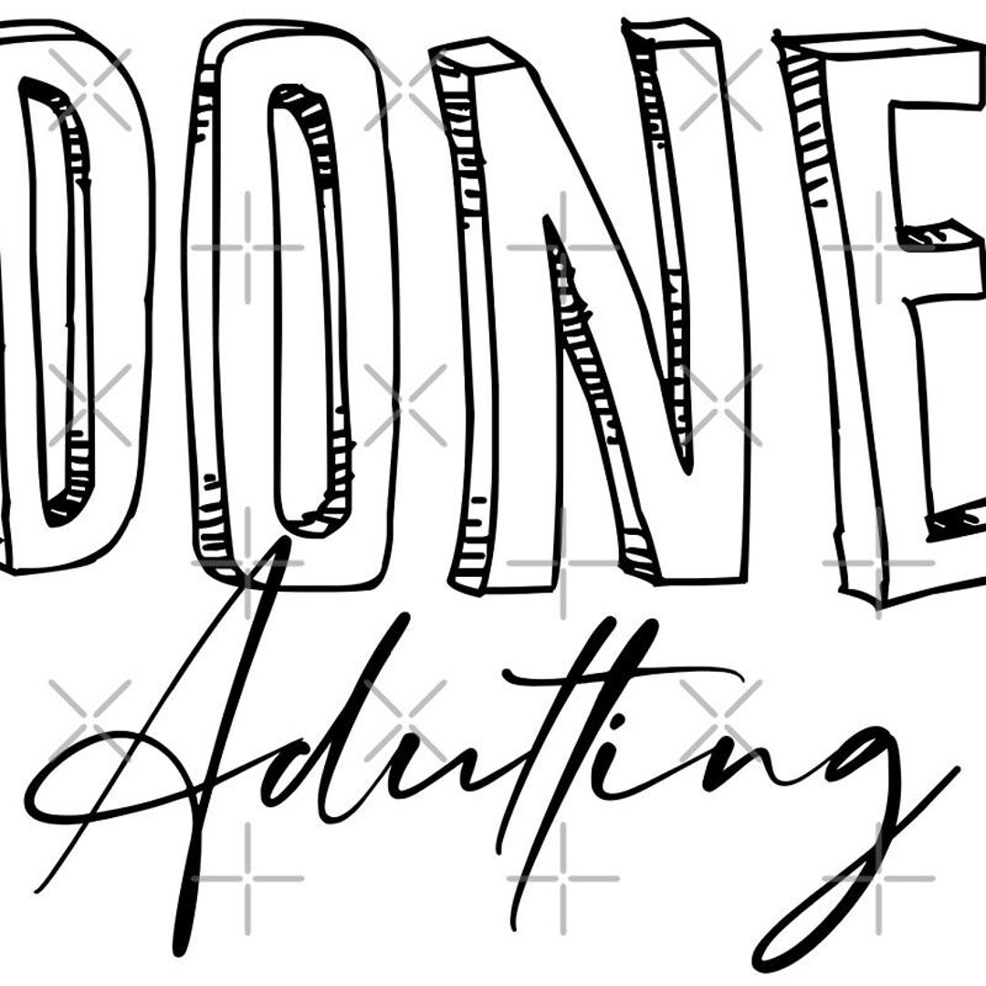 Done Adulting PNG SVG | Funny Digital Design | Transparent Background ...