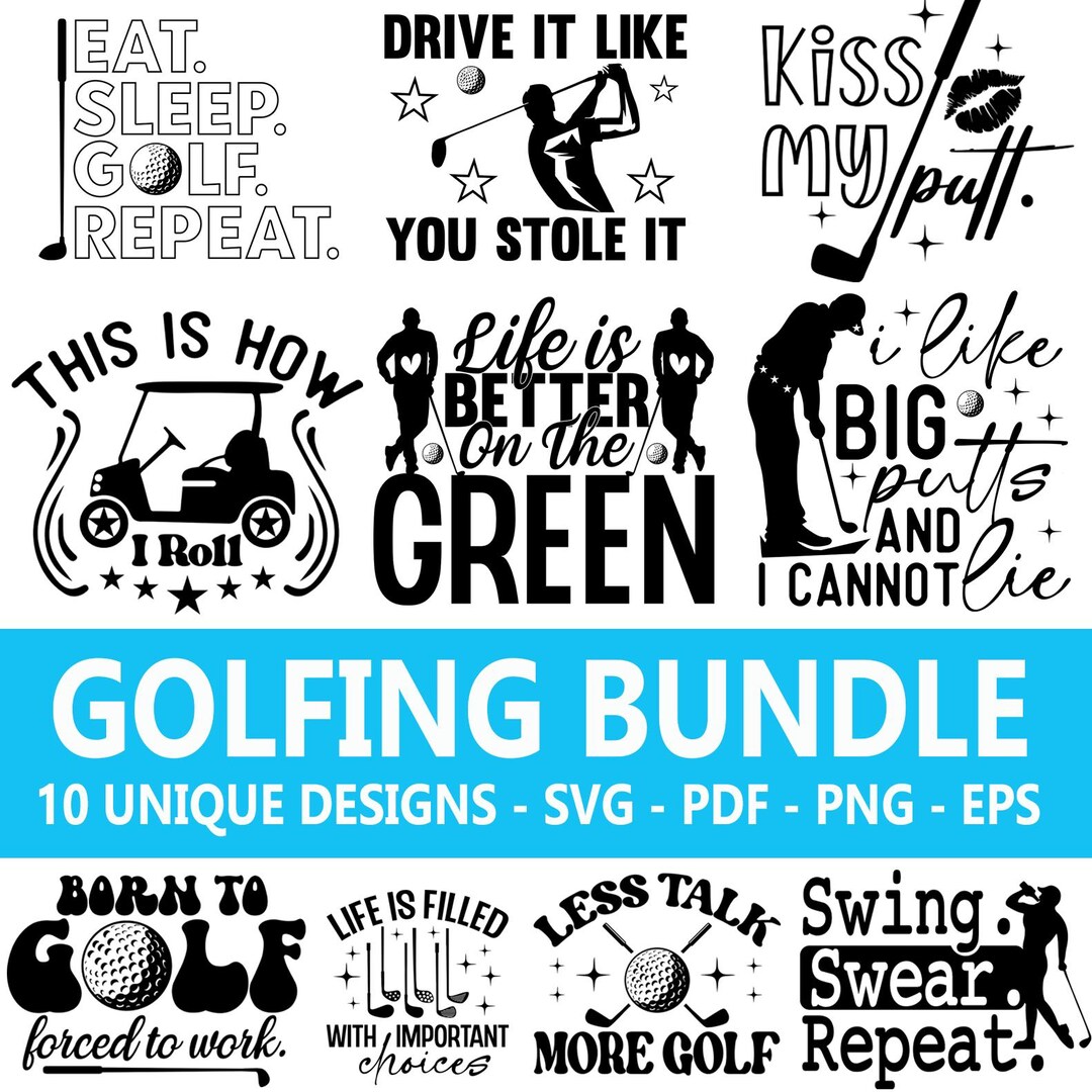 Golfing SVG Bundle, Also Includes PNG, Pdf, EPS, 10 Designs, Golf ...