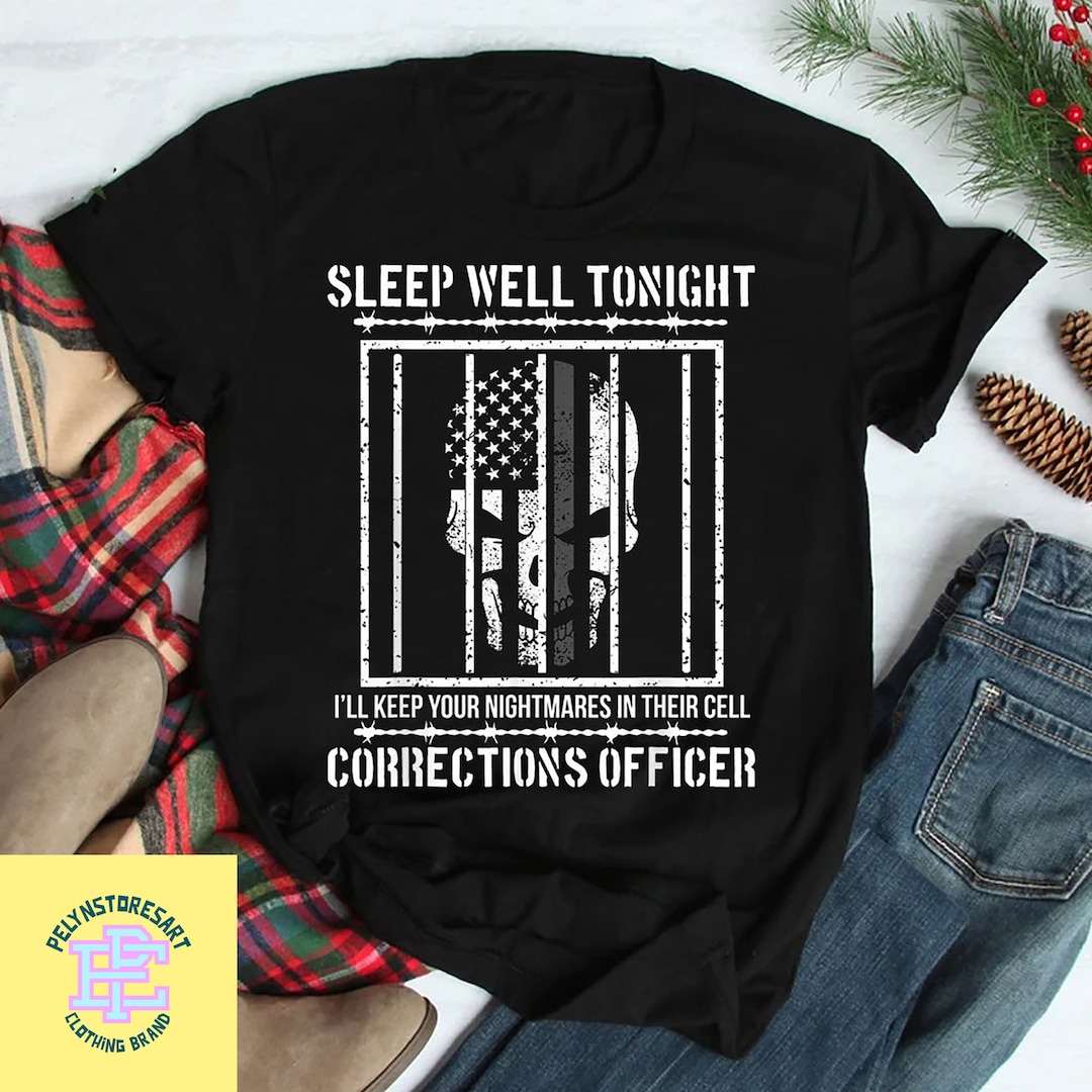 Sleep Well Tonight Skull T-shirt, Corrections Officer Shirt ...