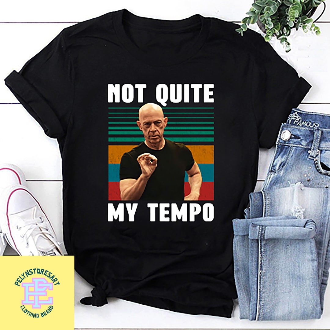 Retro Not Quite My Tempo Graphic T-shirt, Whiplash Shirt, Terence ...
