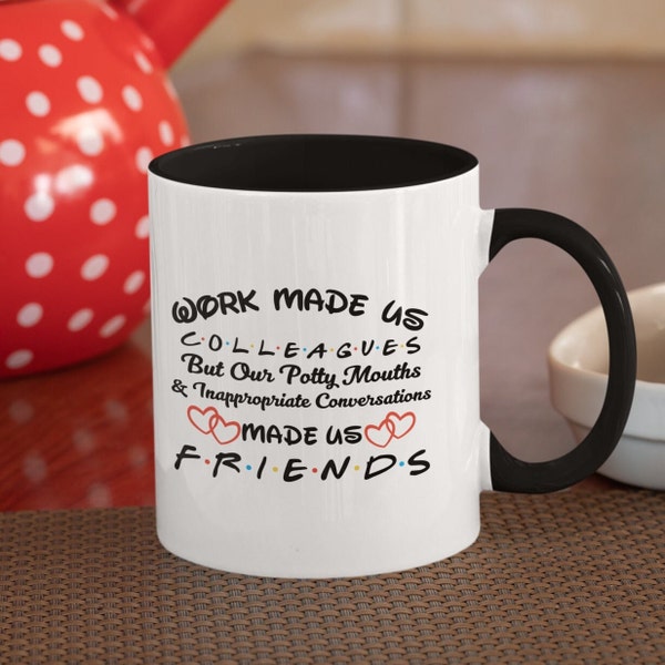 Work Made Us Colleagues but Our Potty Mouths and Inappropriate ...