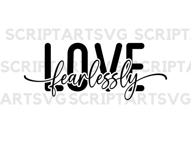 Love Fearlessly Svg Png Pdf, Love Svg, Fearless Svg, Valentine Svg ...