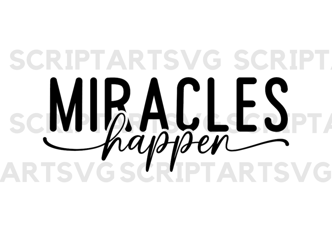 Miracles Happen SVG PNG PDF, Faith Svg, Motivational Svg, Baby Svg, Mom ...