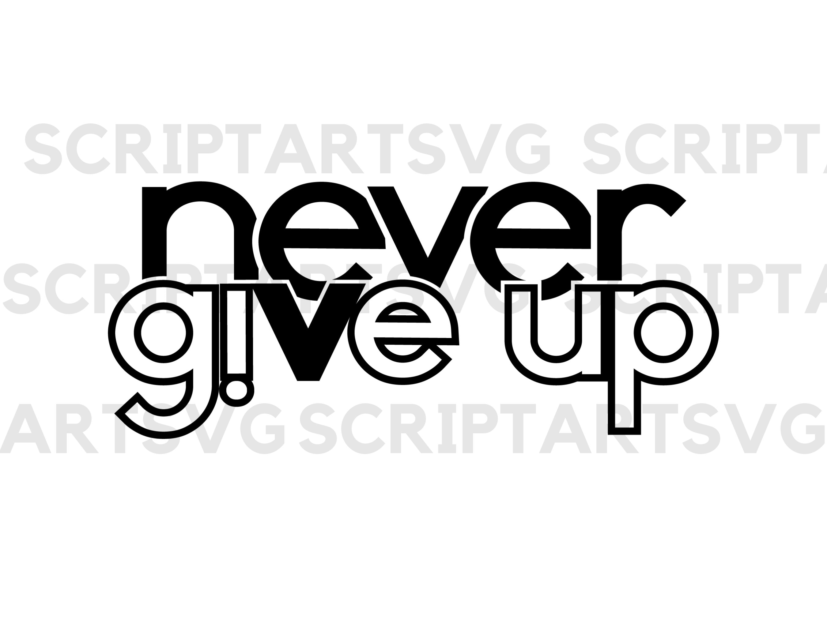 Never Give up SVG, Hustle Svg, Motivate Svg, Positive Svg, Quotes Svg ...